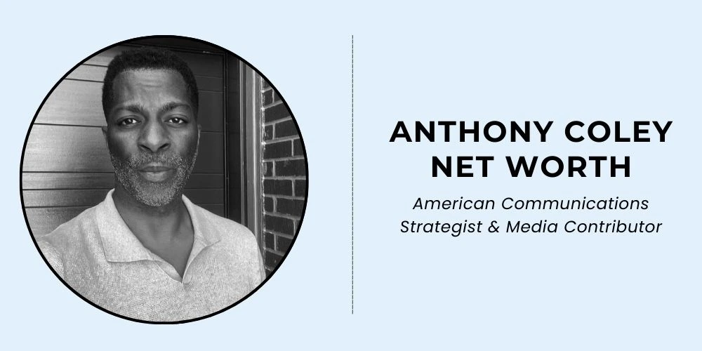 Anthony Coley Net Worth 2024-Income Source and Annual Salary
