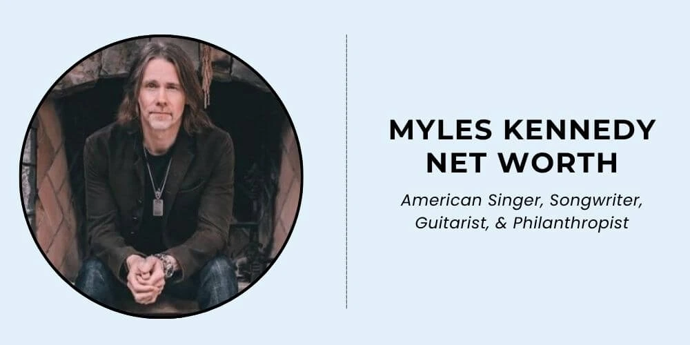 Myles Kennedy Net Worth 2024- Wealth Source & Achievements